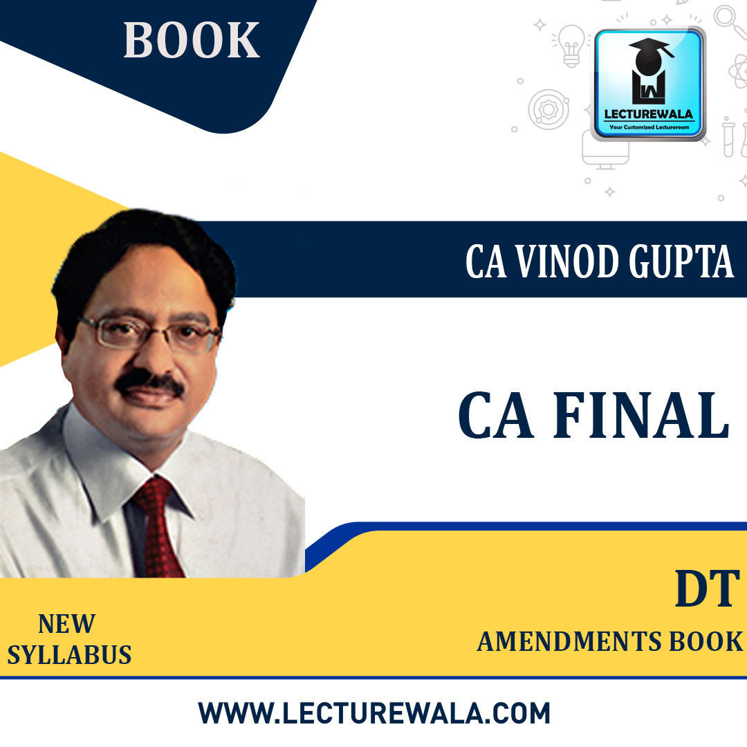 CA Final Direct Tax AMENDMENTS Book By CA Vinod Gupta (For Nov. 2021) at lecturewala